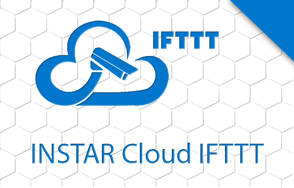 INSTAR Applets und Services auf IFTTT – INSTASR Wiki | INSTAR Wiki 2.5 ...